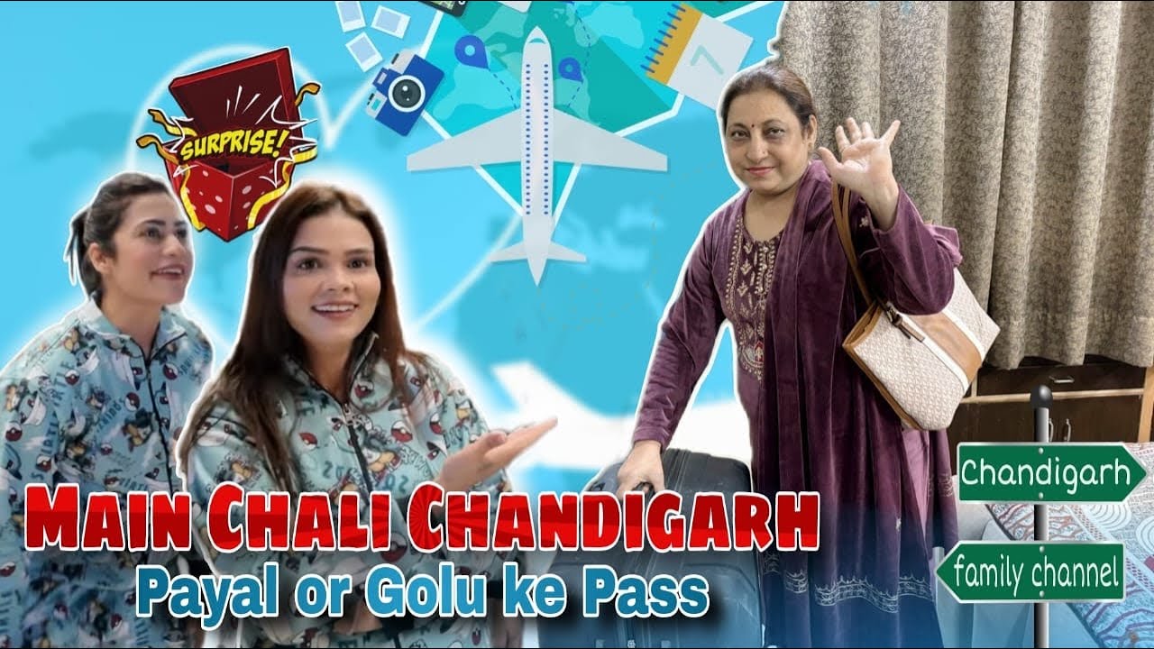Main chali Chandigarh payal or golu ke pass !! - YouTube
