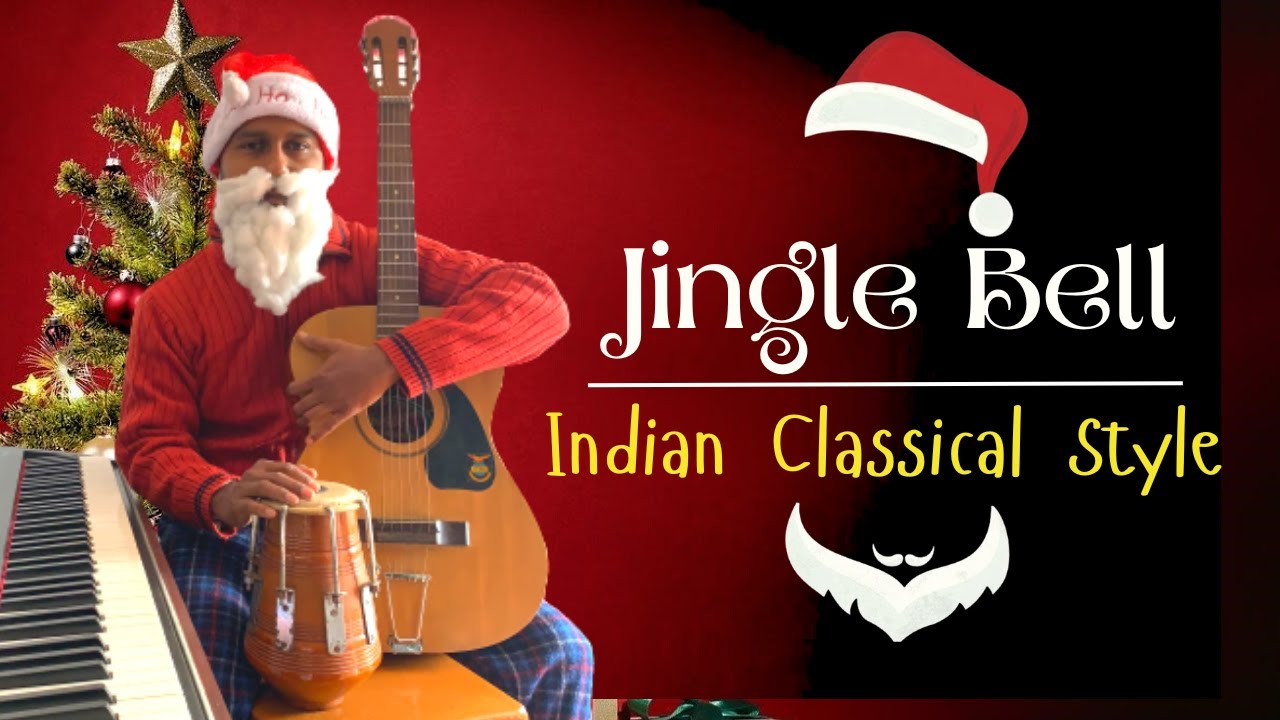 Jingle Bell - Hindustani Classical Style | Jingle Bell - Indian ...