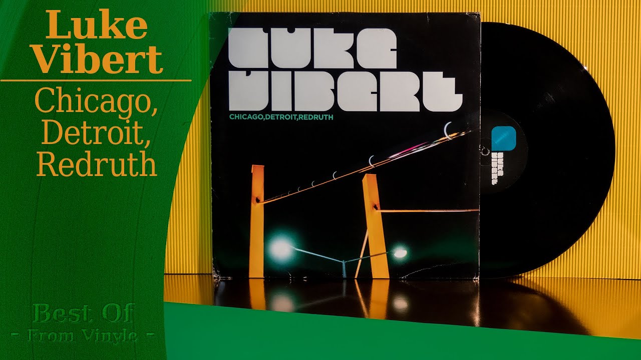 Luke Vibert - Chicago,Detroit,Redruth - Best of (vinyle) - YouTube