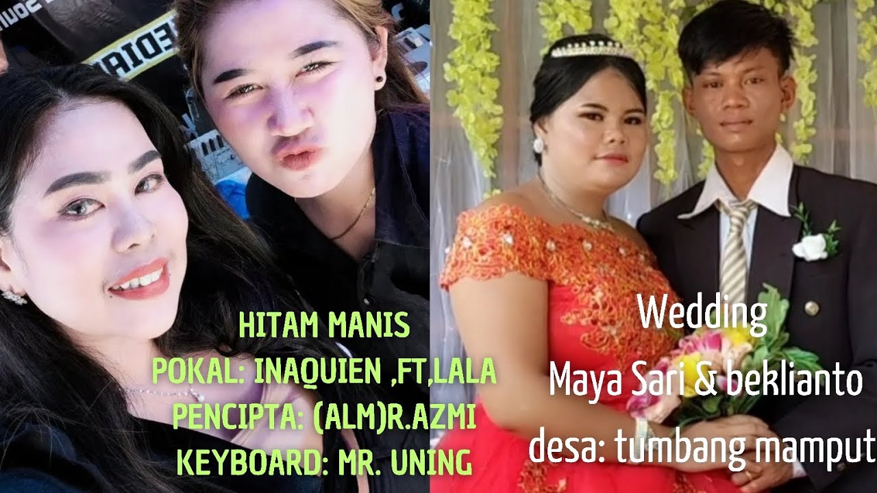 HITAM MANIS || Pokal: INA QUIEN, FT ,LALA || Pencipta:(Alm)R.AZMI ...