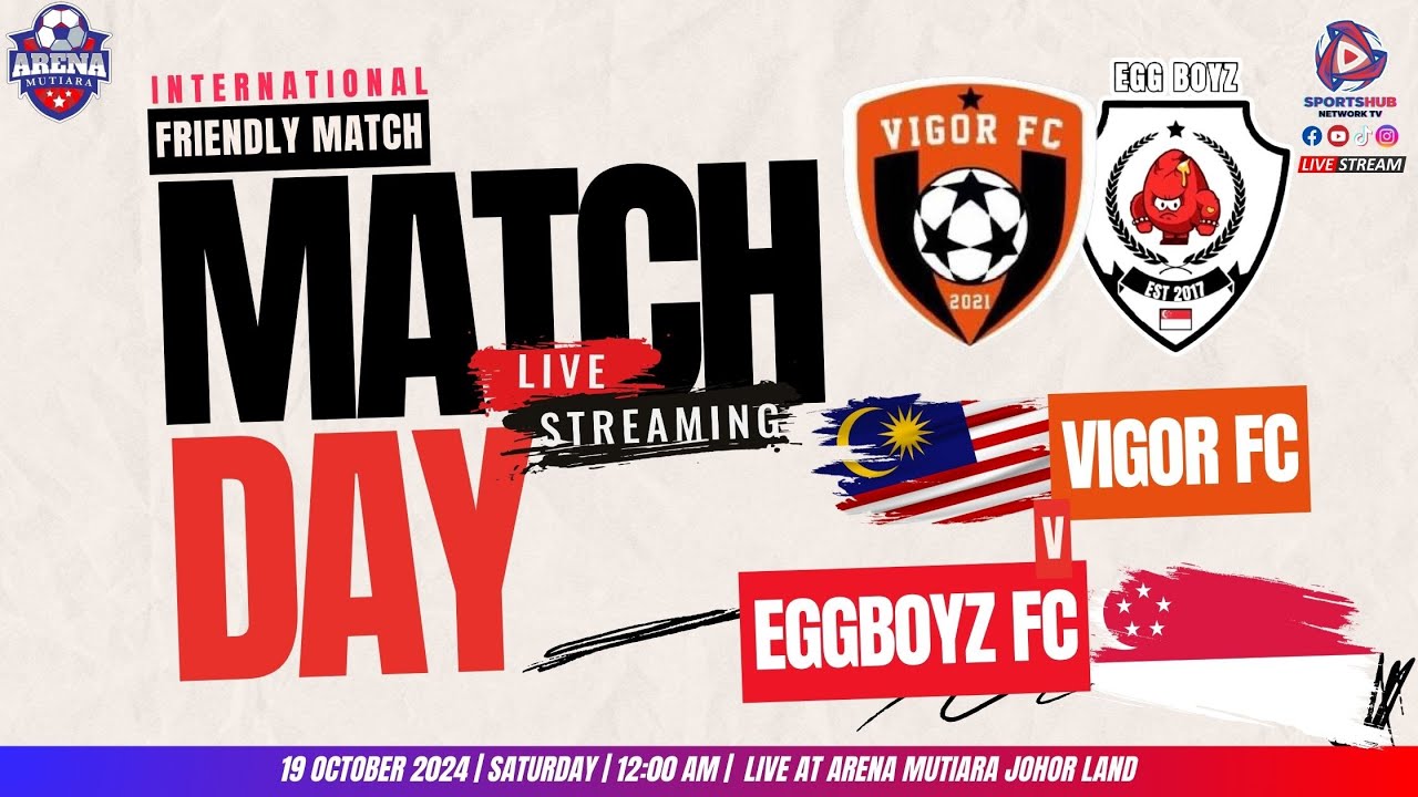 INTERNATIONAL FRIENDLY MATCH | EGGBOYZ FC VS VIGOR FC | LIVE AT J ARENA ...