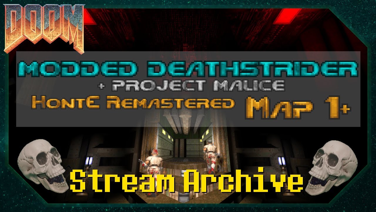 Deathstrider Modded + Project Malice | HontE Remastered | Map 1+ - YouTube