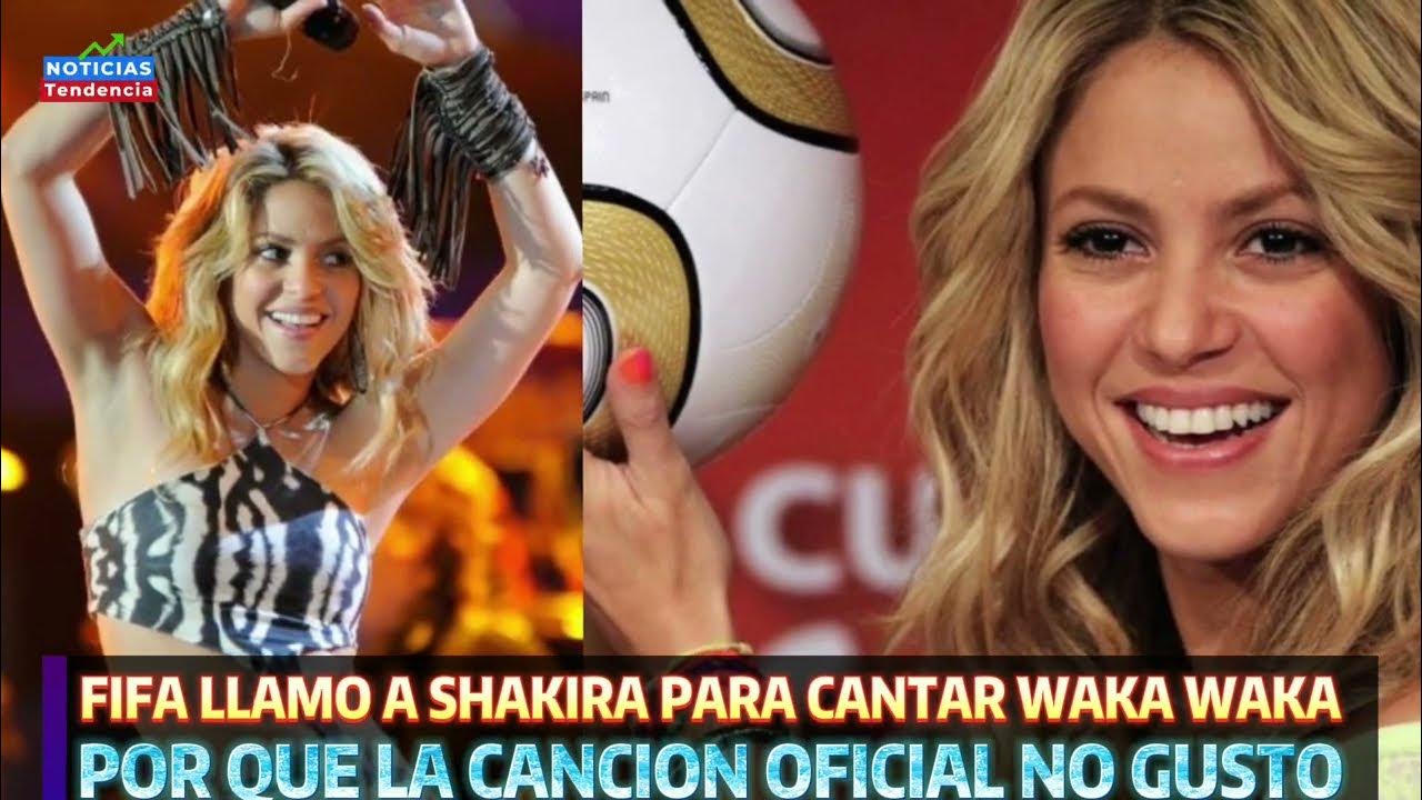 FIFA LLAMO A SHAKIRA PARA CANTAR WAKA WAKA POR QUE CANCION OFICIAL NO ...