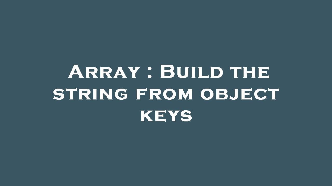 Array Build The String From Object Keys Youtube 6113