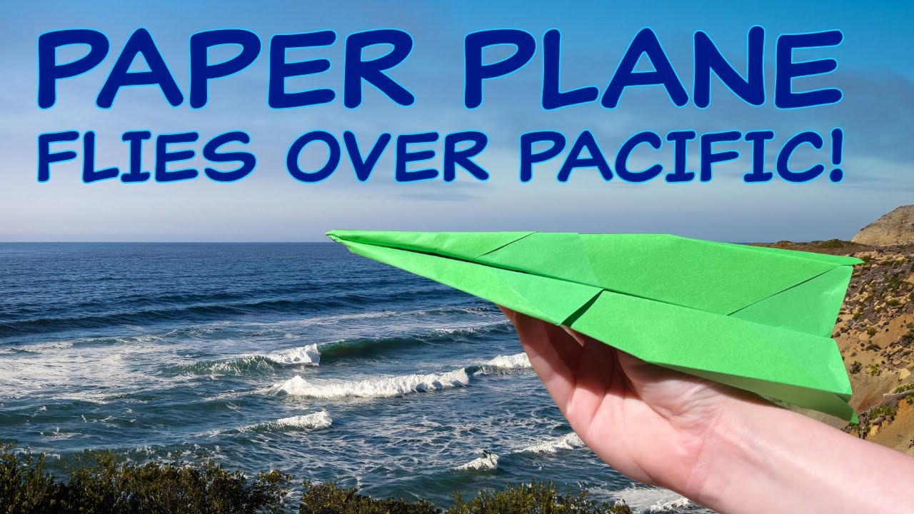 Watch a PAPER AIRPLANE fly over the PACIFIC!!!! - YouTube