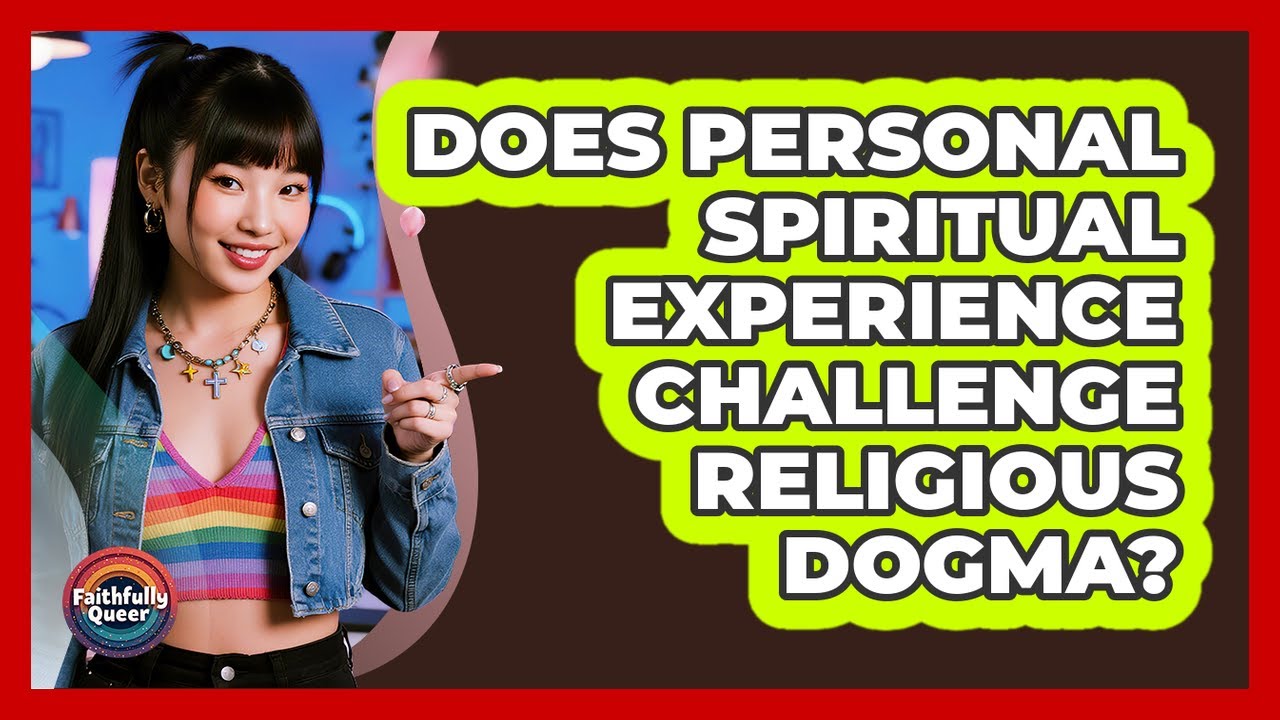 Does Personal Spiritual Experience Challenge Religious Dogma? - YouTube