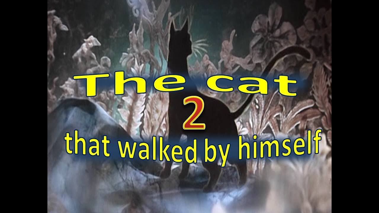 The cat that walked by himself. A cartoon in English. Listening ...