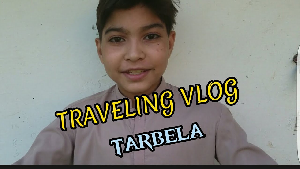 TRAVELING VLOG. TARBELA DAM. BROTHERS VLOGING 👍😍 - YouTube