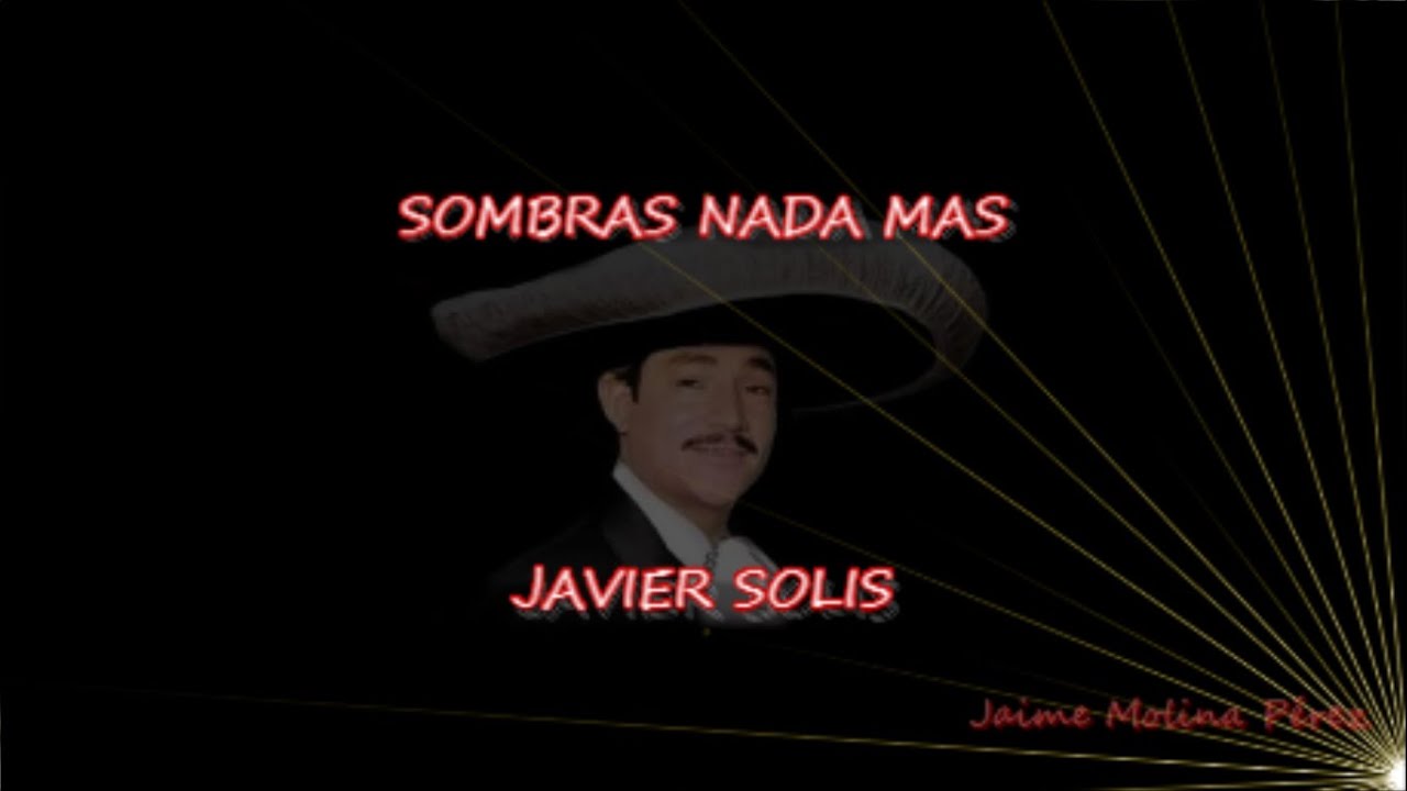 Javier Solis Sombras nada más LETRA - YouTube