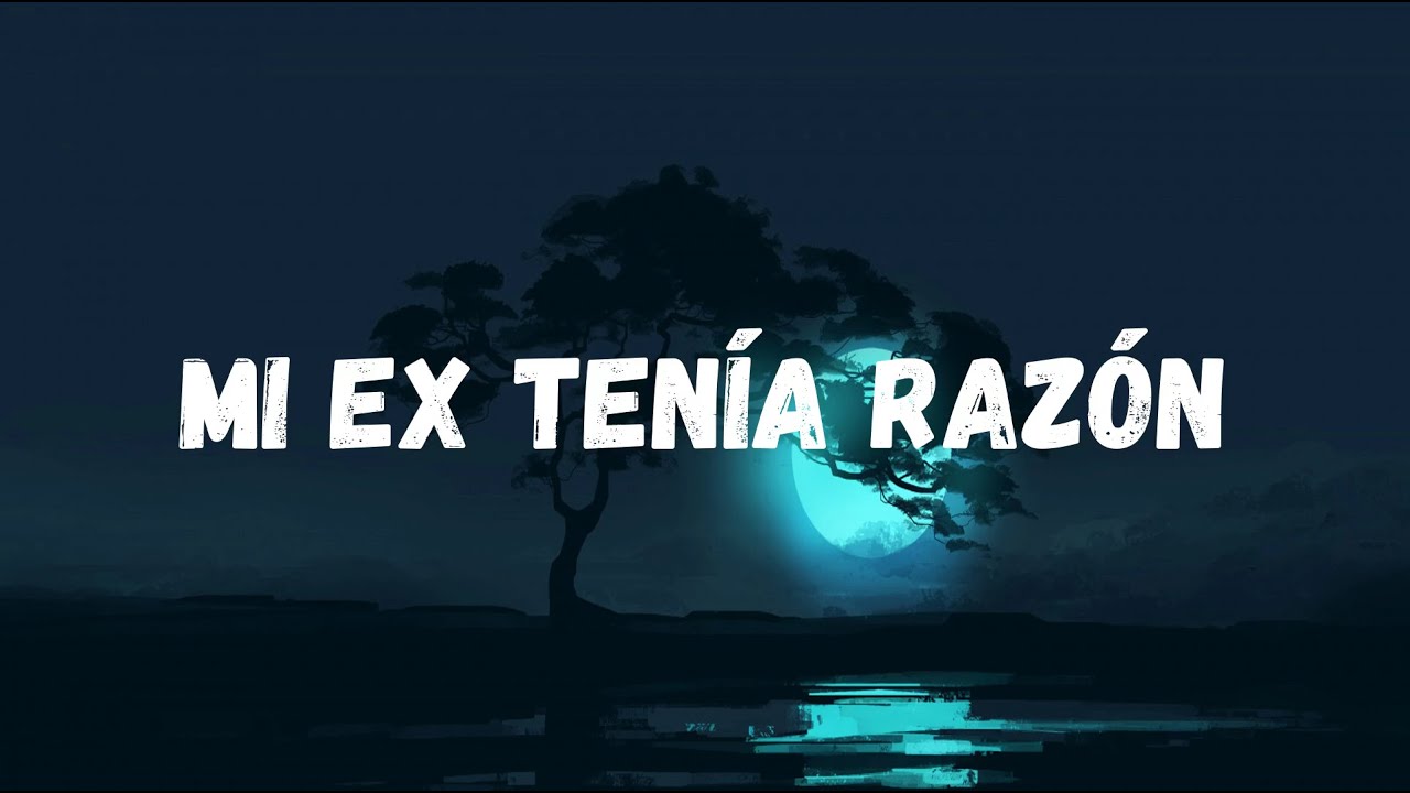 KAROL G - MI EX TENÍA RAZÓN (Letra / Lyrics) - YouTube