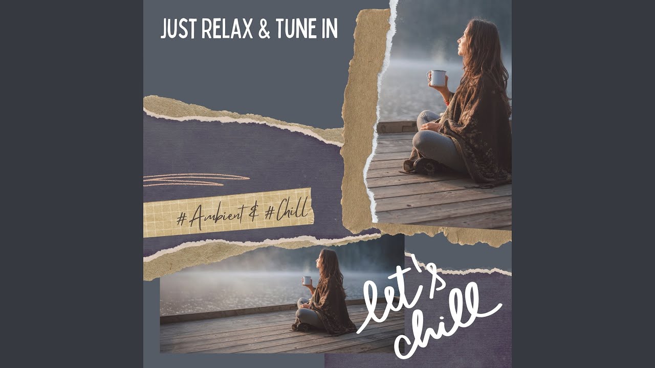 Just Relax & Tune in - YouTube