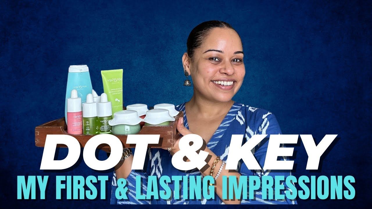 DOT & KEY SKINCARE REVIEW | MY FIRST & LASTING IMPRESSIONS - YouTube