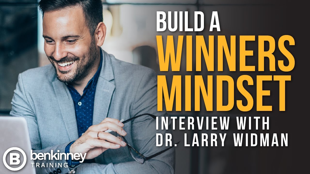 Build a Winners Mindset with Dr. Larry Widman - YouTube