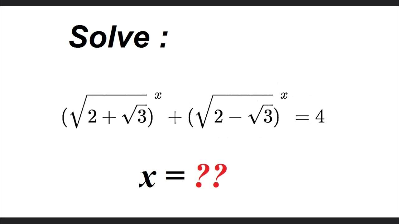 Math Olympiad | How to Think Outside the Box? | Solve (sqrt(2+sqrt(3))^x + (sqrt(2-sqrt(3))^x ...
