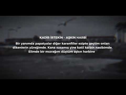 Kadir İrtekin - Aşkın Harbi (lyrics video)