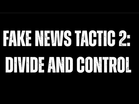 FAKE NEWS TACTIC 2: DIVIDE AND CONTROL #lighthouseglobal #BBC # ...