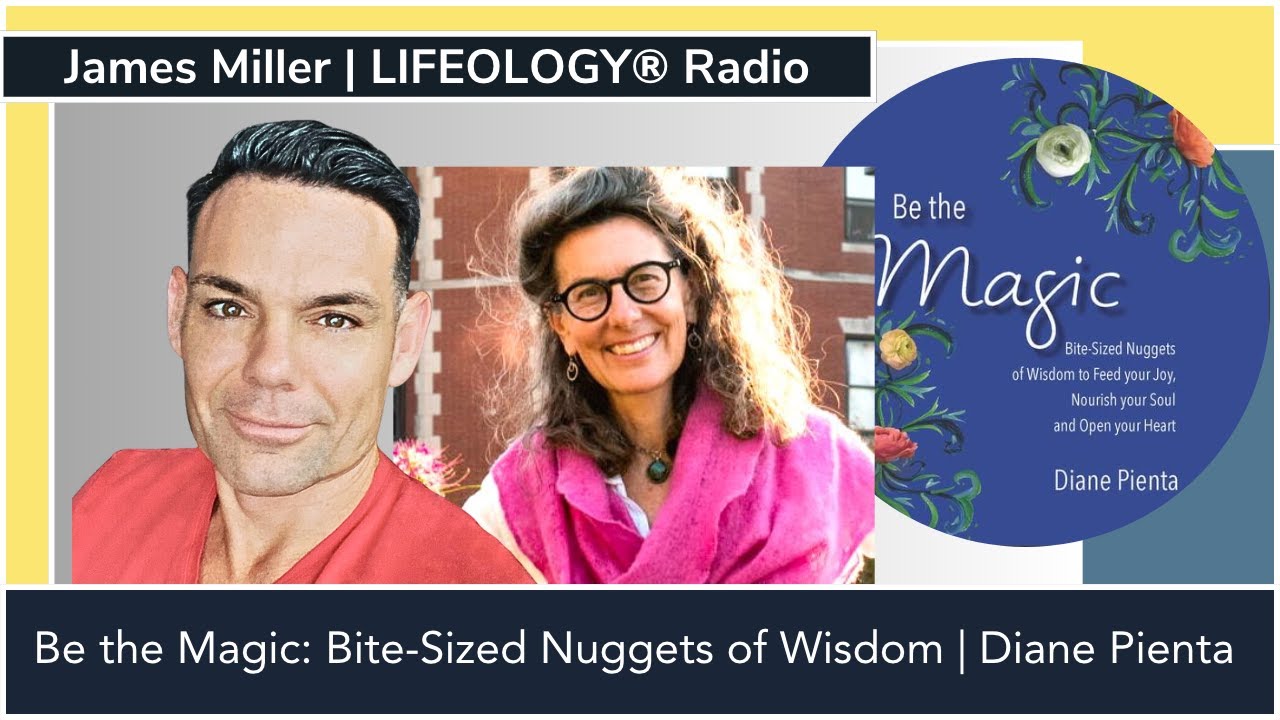 Be the Magic: Bite-Sized Nuggets of Wisdom | Diane Pienta - YouTube