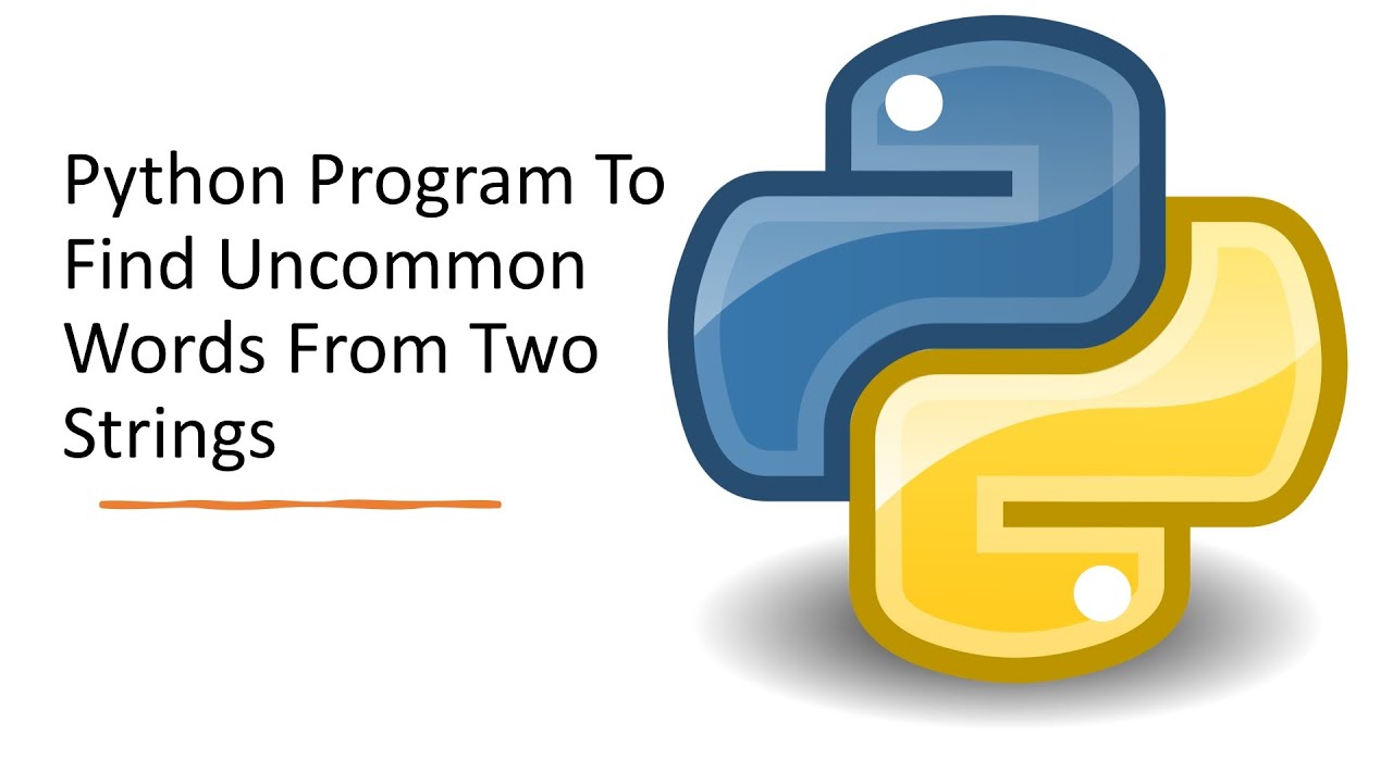 Python Program To Find Uncommon Words From Two Strings YouTube Python Program To Find Uncommon Words From Two Strings YouTube