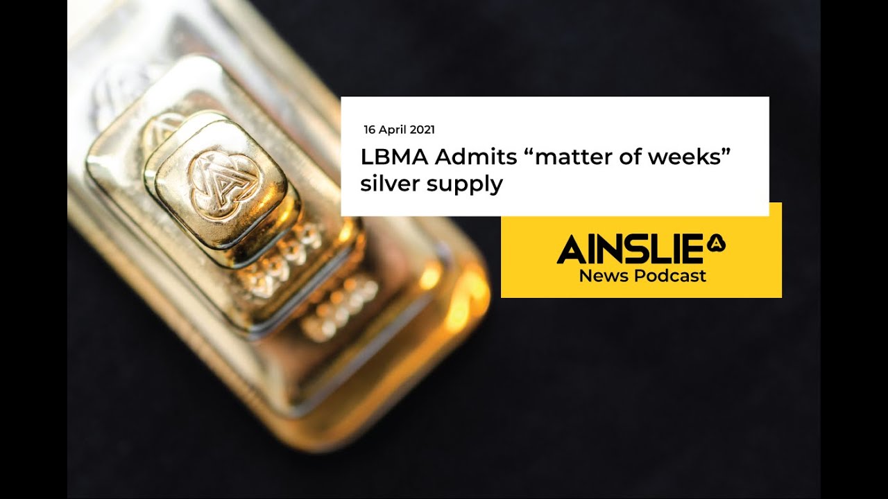 LBMA Admits “matter of weeks” silver supply - YouTube