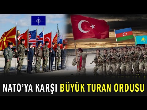 NATO'ya Karşı Büyük Turan Ordusu Geliyor!