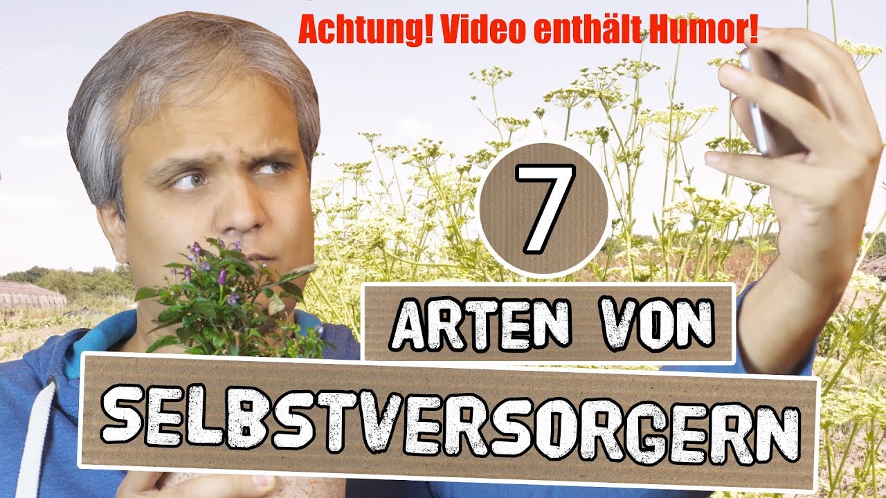 7 Arten von Selbstversorgern - welche Art Selbstversorger bist du ...