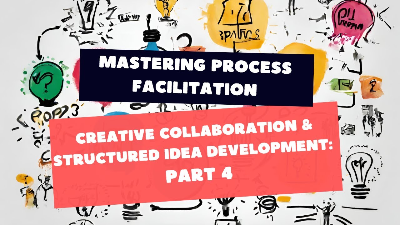 Creative Collaboration & Structured Idea Development: Part 4 - YouTube