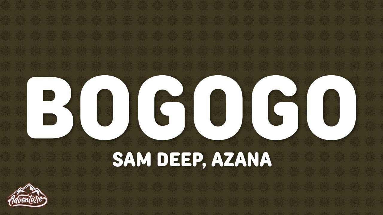 Sam Deep, Azana - BoGogo (Lyrics) - YouTube