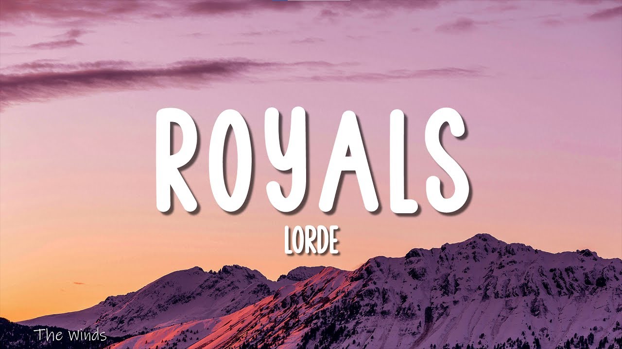 Royals - Lorde (Lyrics) - YouTube