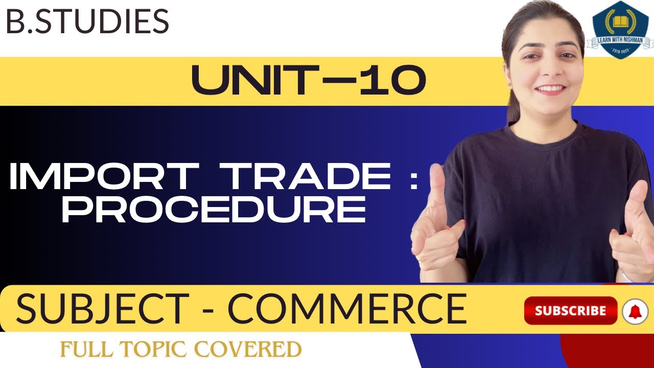 ⛴️Import Trade : Procedure | Unit-10 | B.Studies | Commerce |Class-11 ...