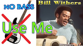 Use Me - Bill Withers (HQ Audio) Bassless #nobass #basscover #soul #rnb ...