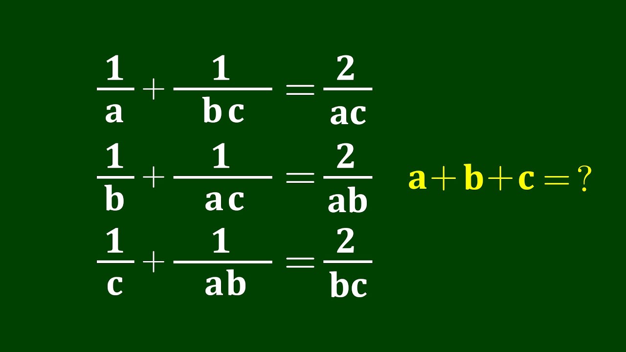 A Nice Algebra Problem | Math Olympiad | Find out a+b+c=? - YouTube