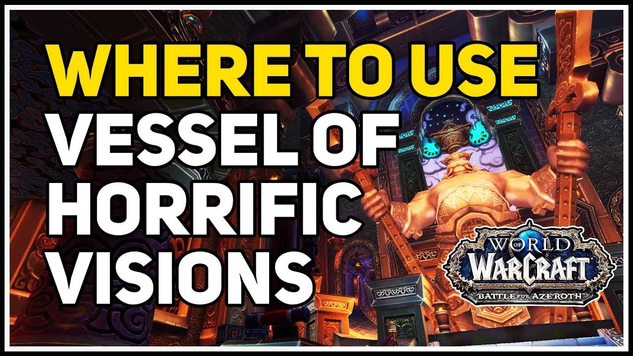 Where to use Vessel of Horrific Visions WoW - YouTube