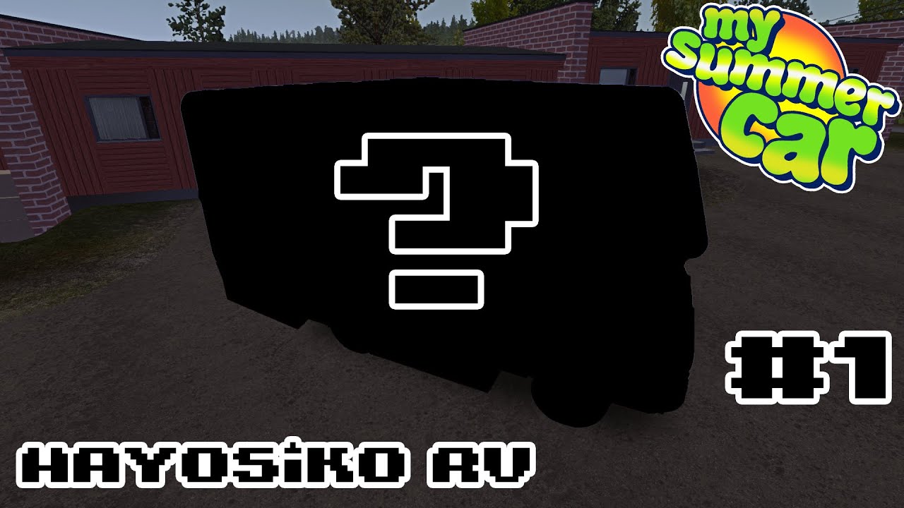 My Summer Car #1 | HAYOSIKO RV MOD - YouTube