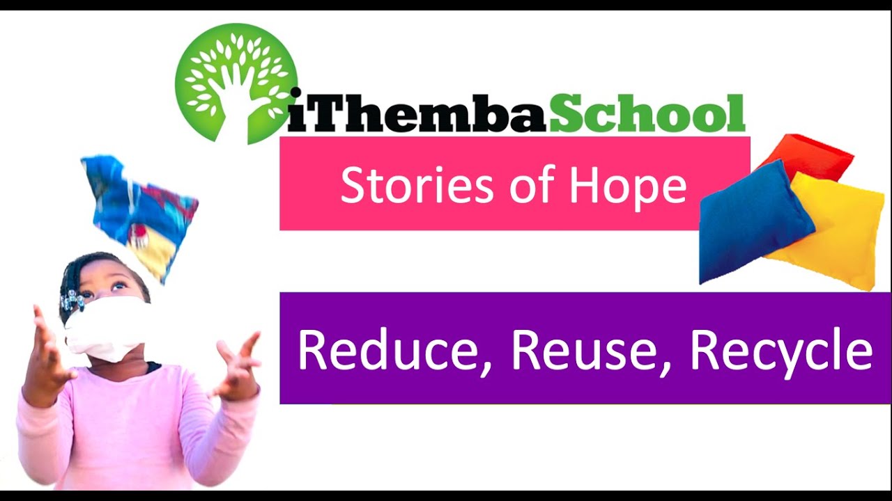iThemba Stories of Hope | Reduce . Reuse . Recycle - YouTube
