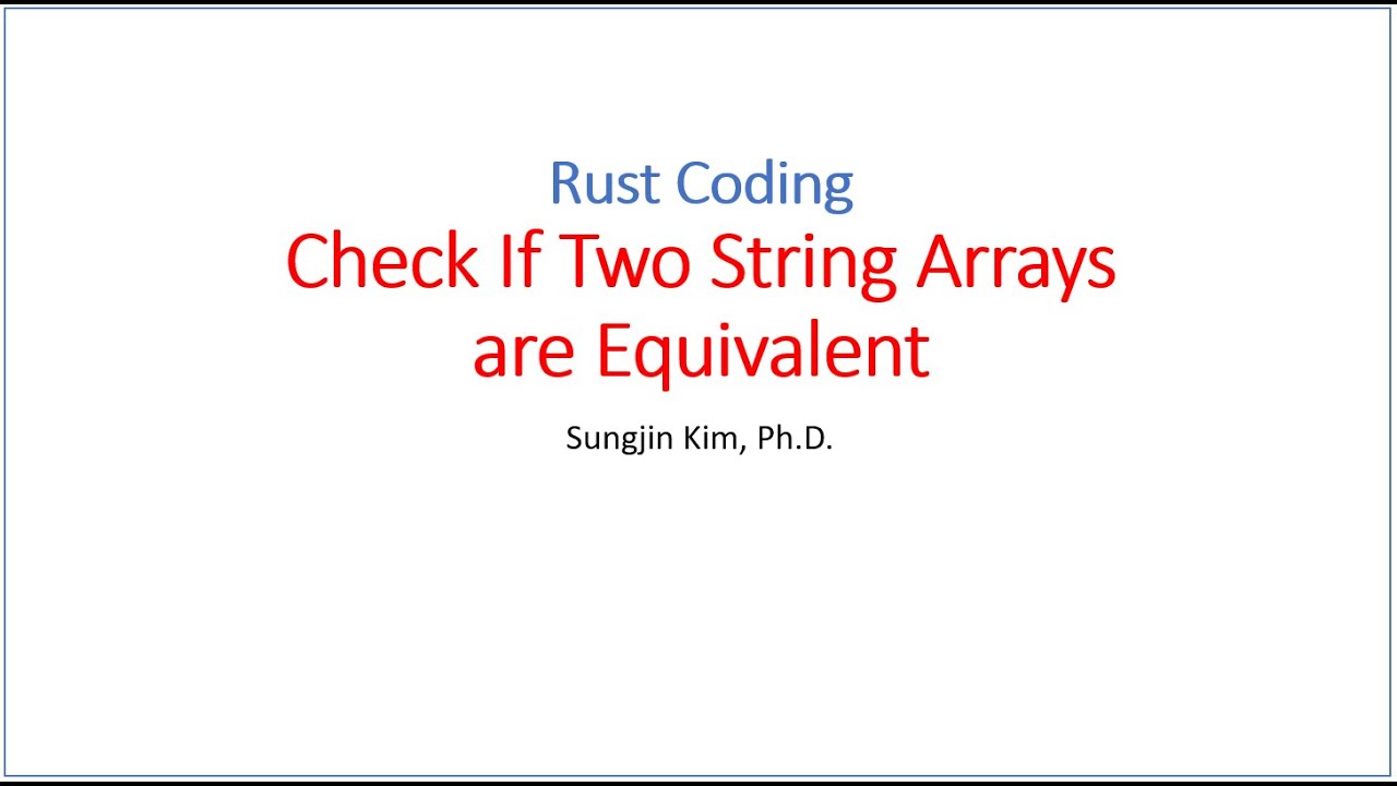 Rust Coding Check If Two String Arrays Are Equivalent Youtube