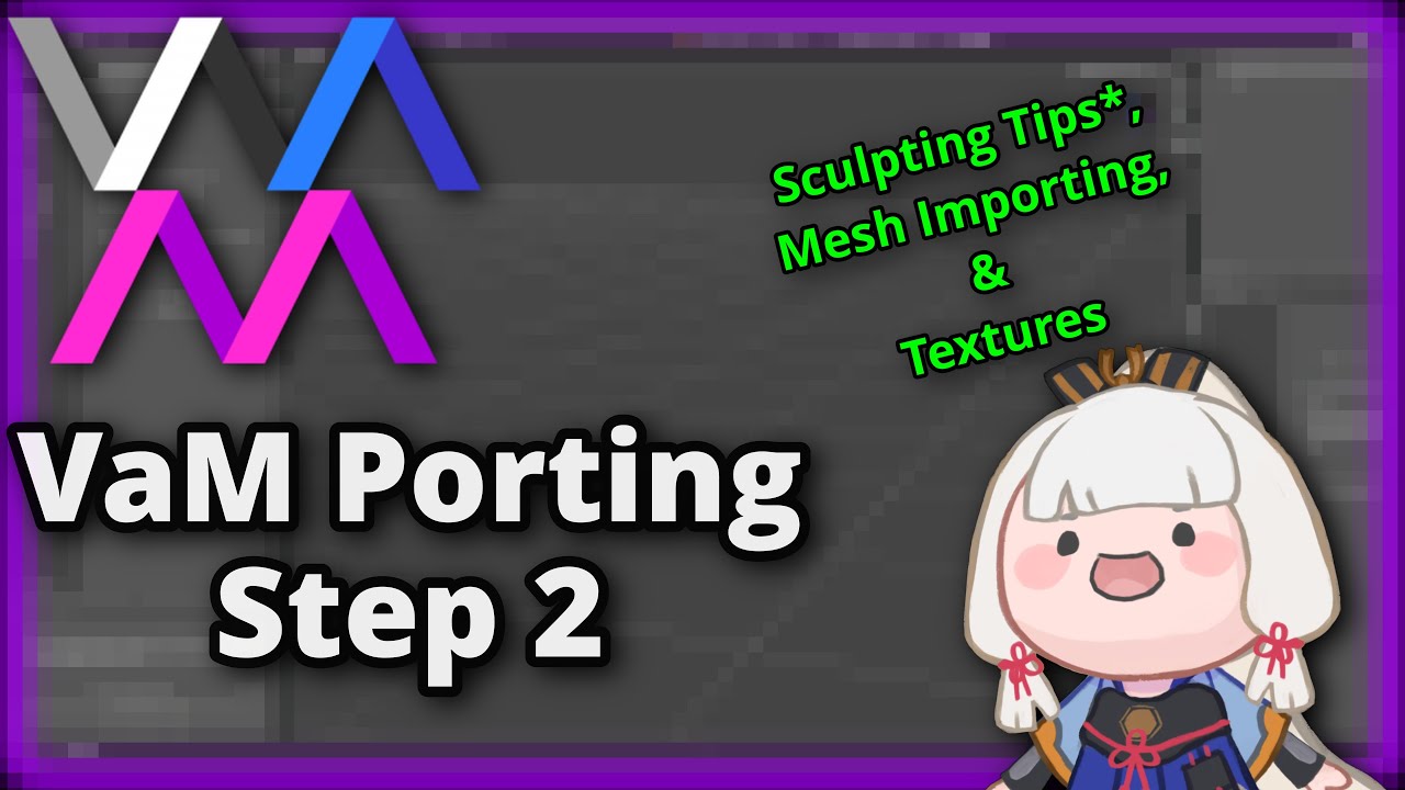 VaM Porting Tutorial - Step 2 - Sculpting Tips, Mesh Export and ...