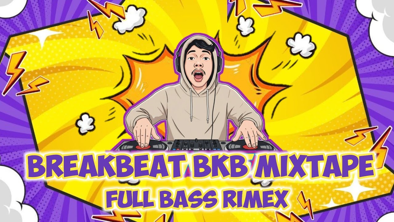 BREAKBEAT BKB MIXTAPE FULL BASS MIXTAPE 2025 TERENAK - YouTube