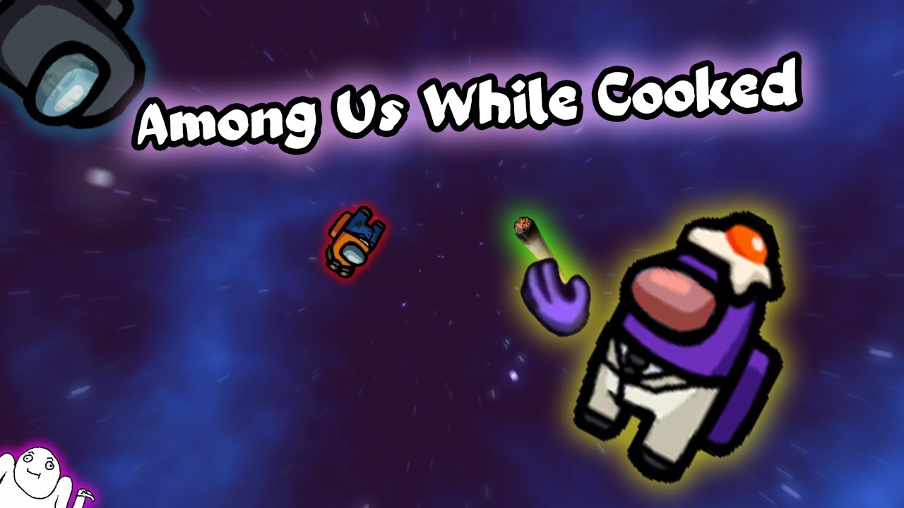 AMONG US WHILE COOKED - YouTube