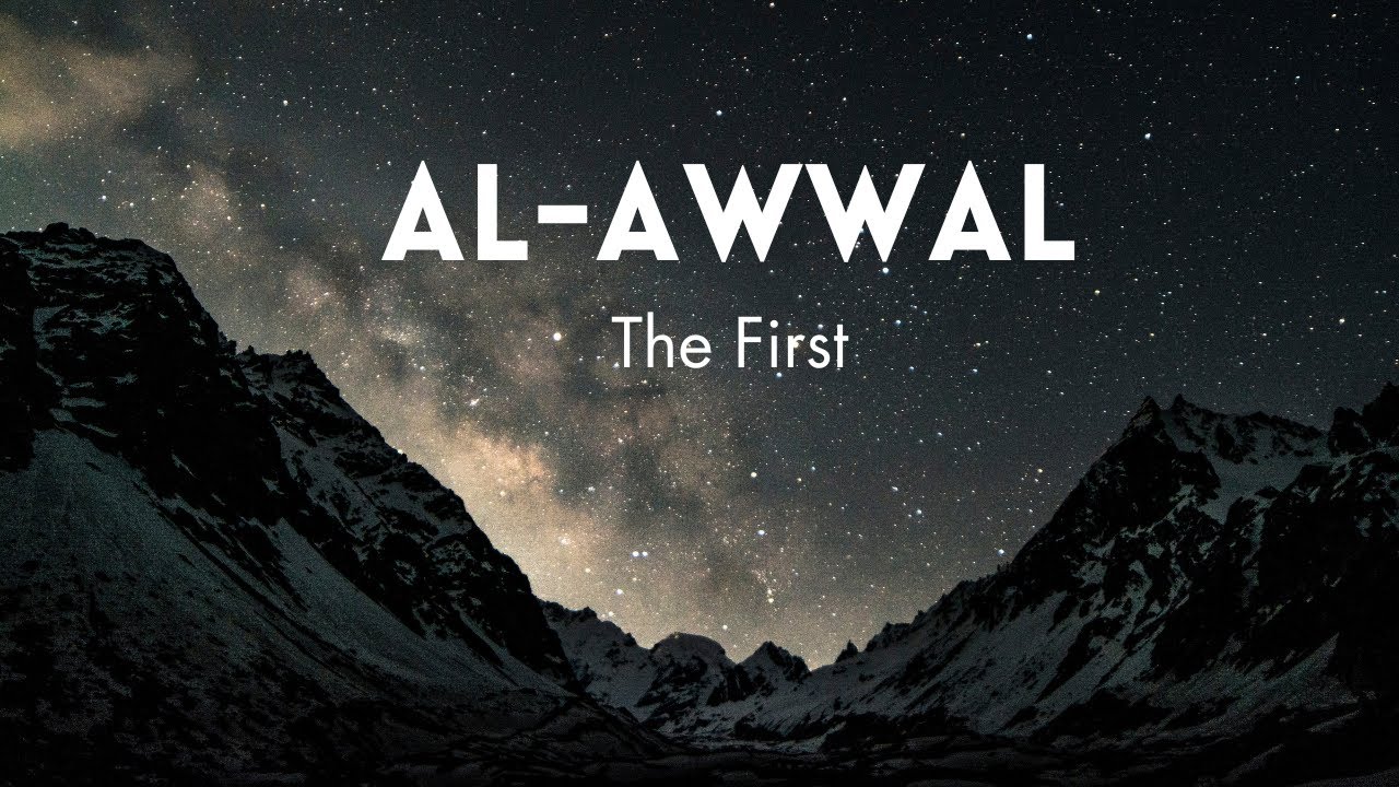 AL-AWWAL: The First | 99 Names of Allah | Episode 11 - YouTube