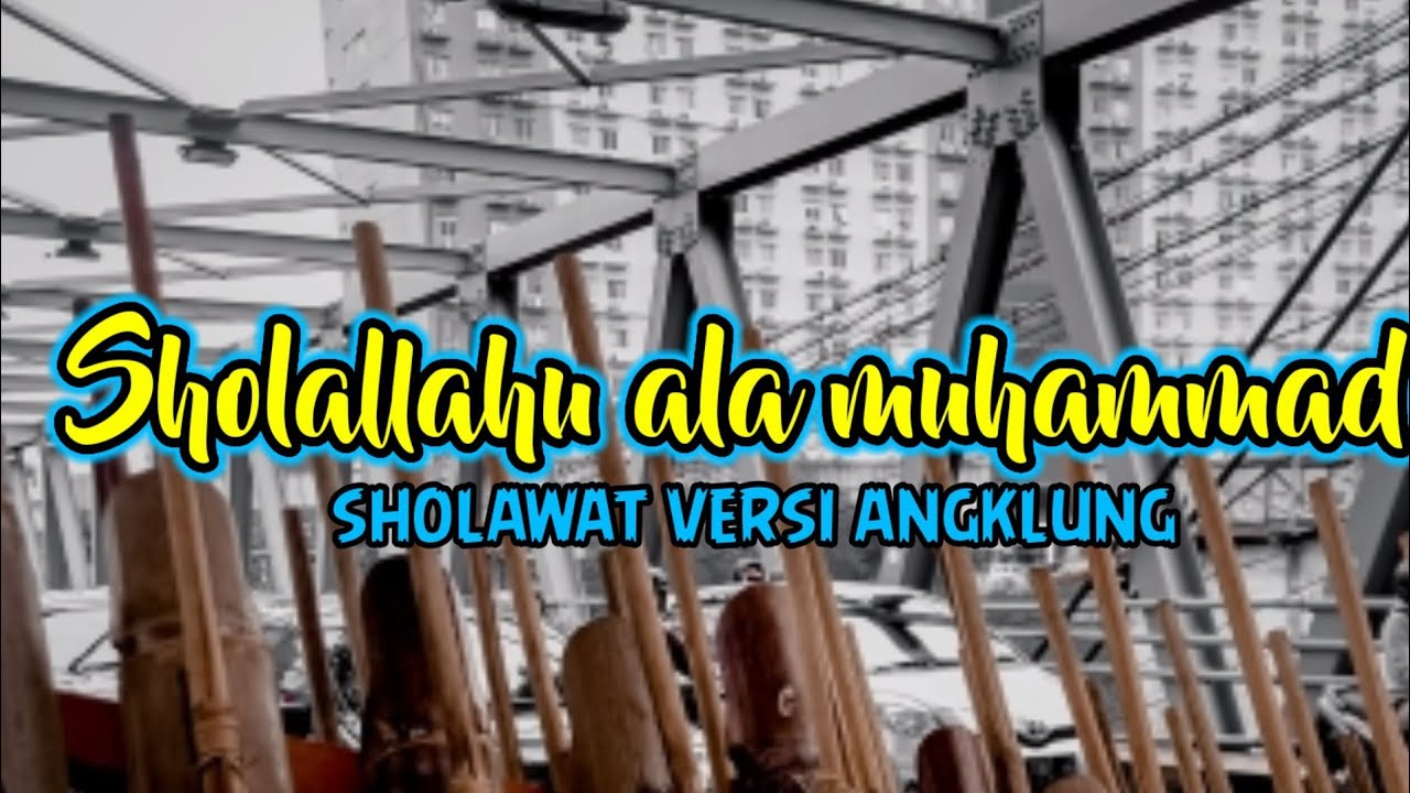 sholallahu ala muhammad versi angklung satria jogja terbaru 2022 ...