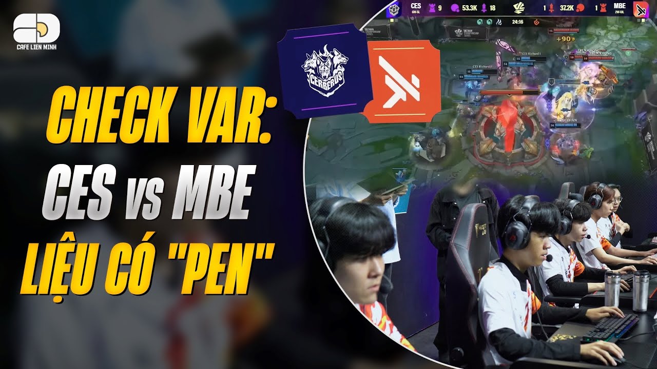 CHECK VAR CES VÀ NGHI VẤN BÁN ĐỘ TRƯỚC MBE: TIN CHUẨN CHƯA NGÀI REN ...