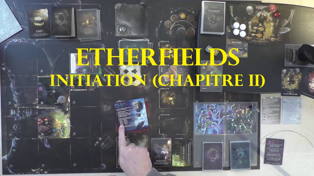[FR] ETHERFIELDS - Initiation au jeu (2/2) - YouTube