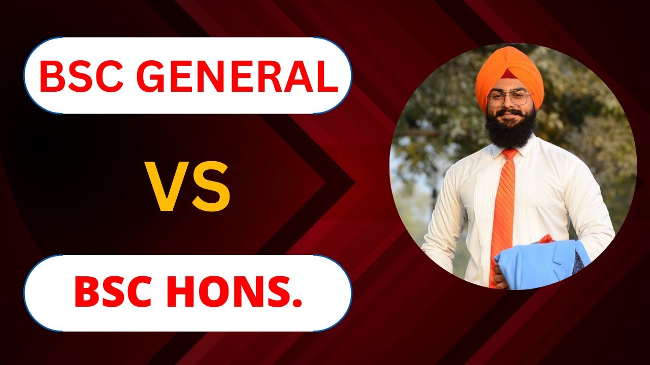 BSC GENERAL VS BSC HONS || DIFFERENCE || WHICH IS BETTER || DETAILED VIDEO ||BSC GENERAL||BSC ...
