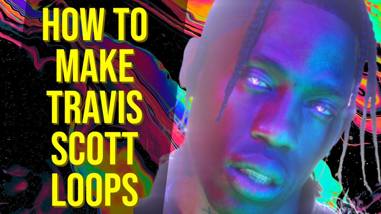 How To Make Loops for Travis Scott Tutorial - YouTube
