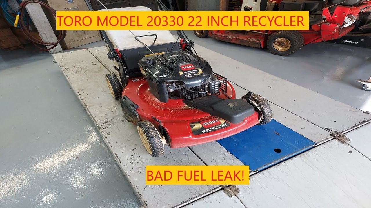Toro Model 20330 22 Inch Recycler Push Mower | Bad Fuel Leak! - YouTube