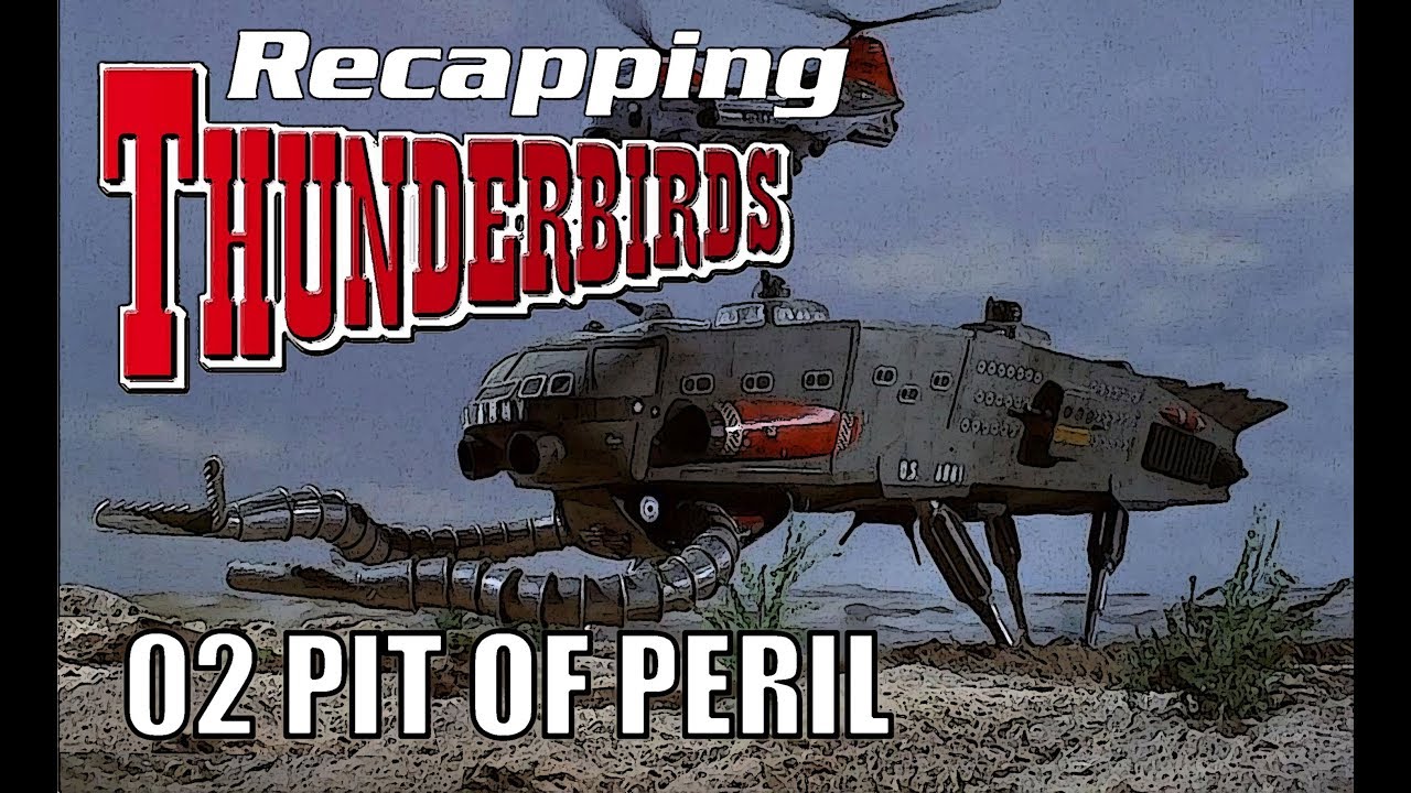 Recapping Thunderbirds 02 - Pit of Peril (Review) - YouTube