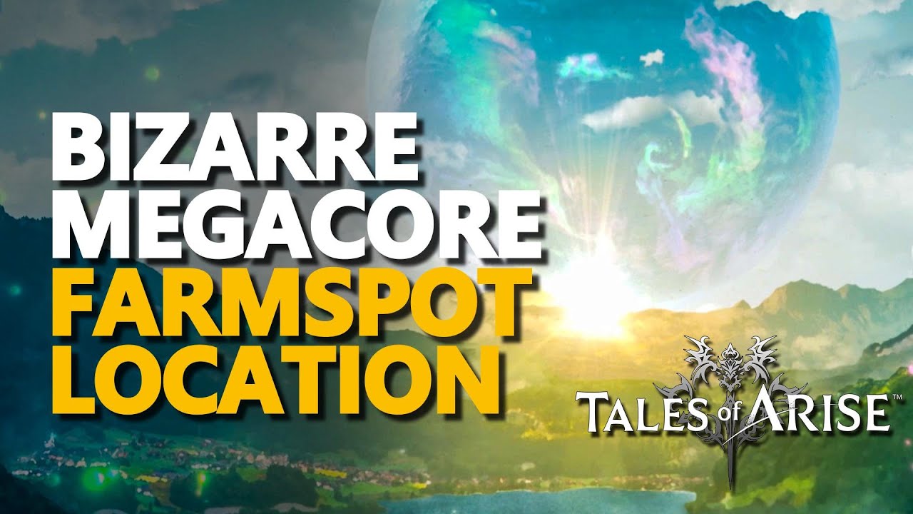Bizarre Megacore Farmspot Tales of Arise Location - YouTube