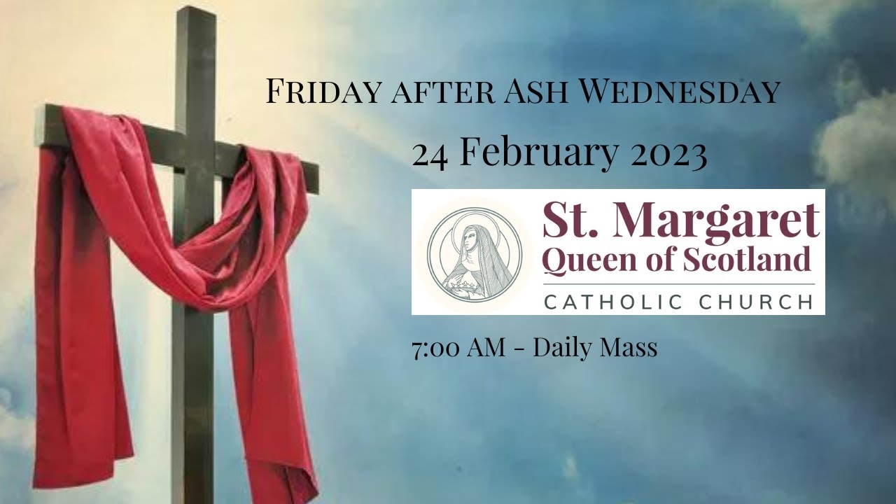 Daily Mass - Friday after Ash Wednesday (A) - 24 February 2023 - 7:00AM ...