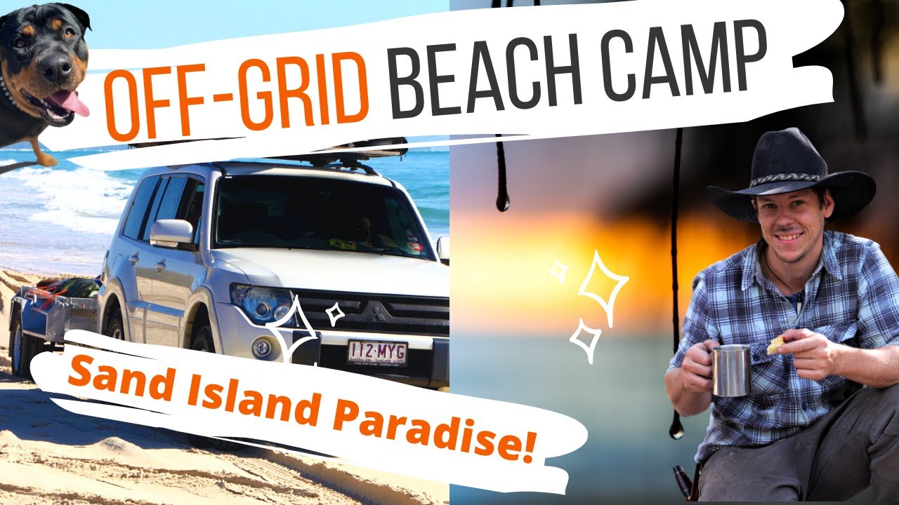 BEACH CAMPING OFF-GRID on AUSTRALIA'S STRADBROKE ISLAND (Straddie) with ...