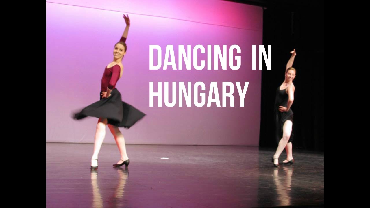Dancing in Hungary: My Experience (+ Photos!) - TwinTalksBallet - YouTube